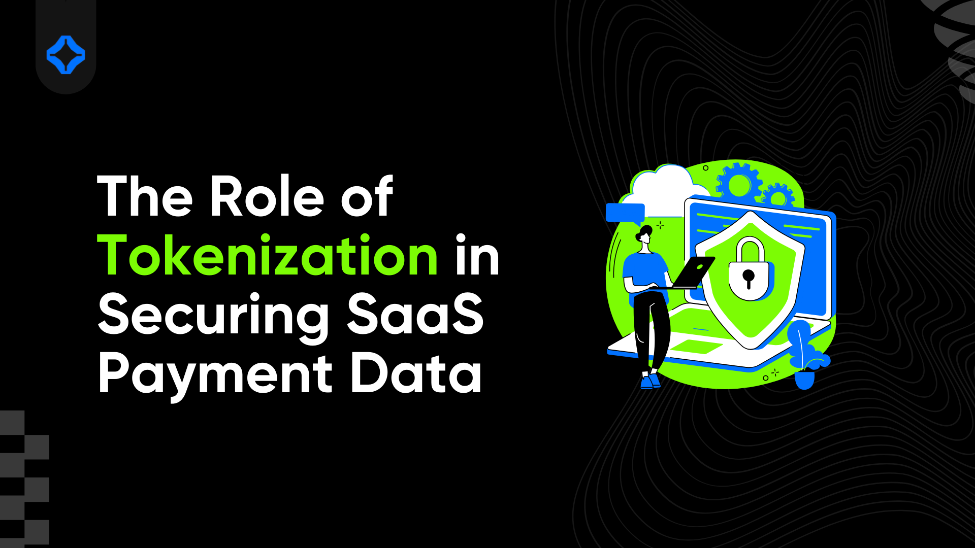 The Role Of Tokenization In Securing Saas Payment Data Cloudcoop